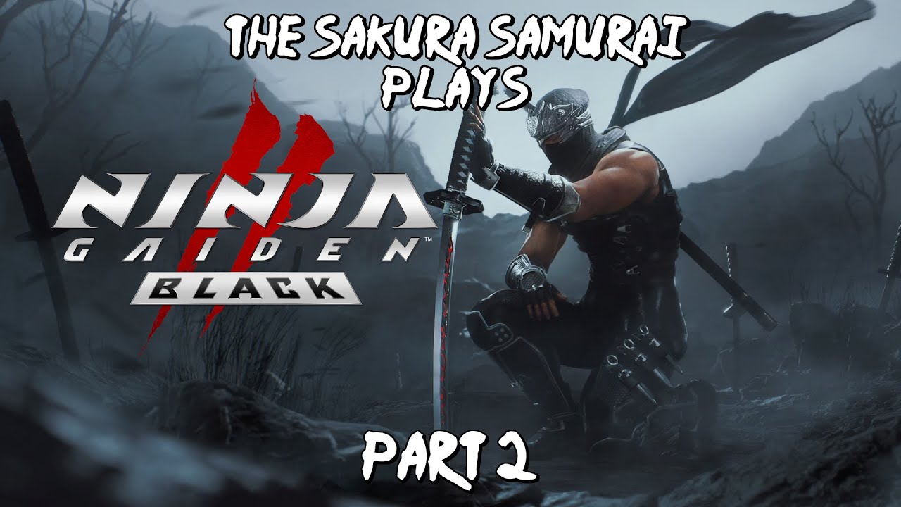 The-Sakura-Samurai Plays - Ninja Gaiden II Black Part 2 - Slicing ...