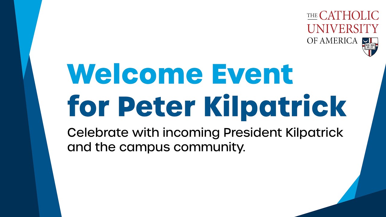 Catholic University Welcomes Peter Kilpatrick, 16th President - YouTube