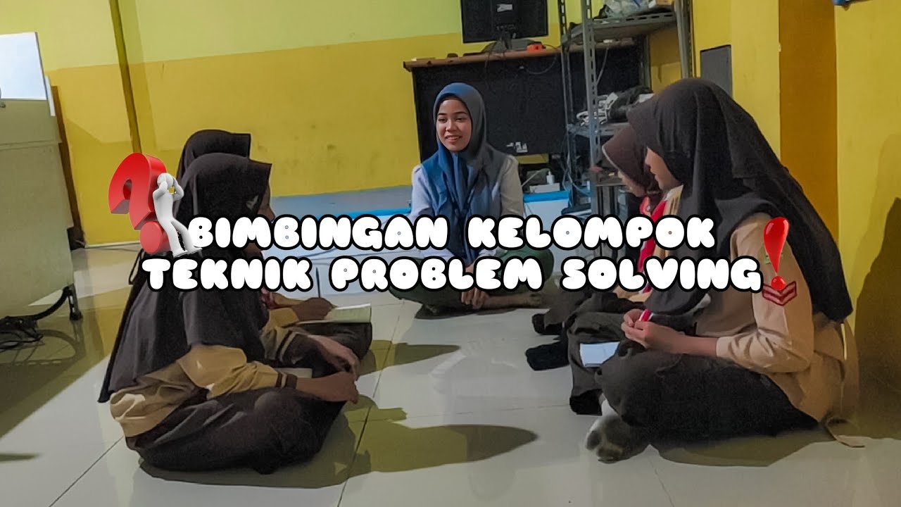 Bimbingan kelompok (Teknik Problem Solving) - YouTube