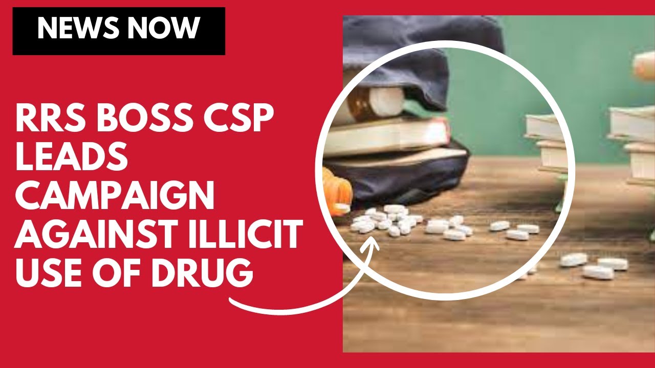 RRS BOSS CSP LEADS CAMPAIGN AGAINST ILLICIT USE OF DRUG - YouTube