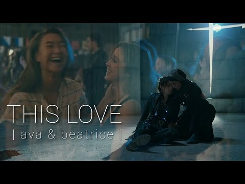 Ava & Beatrice - This Love