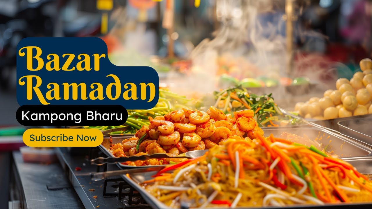 Bazar Ramadan Kampong Bharu | Experience Amazing Street Food Paradise ...
