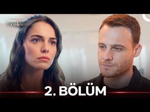 Ya Çok Seversen 2. Bölüm