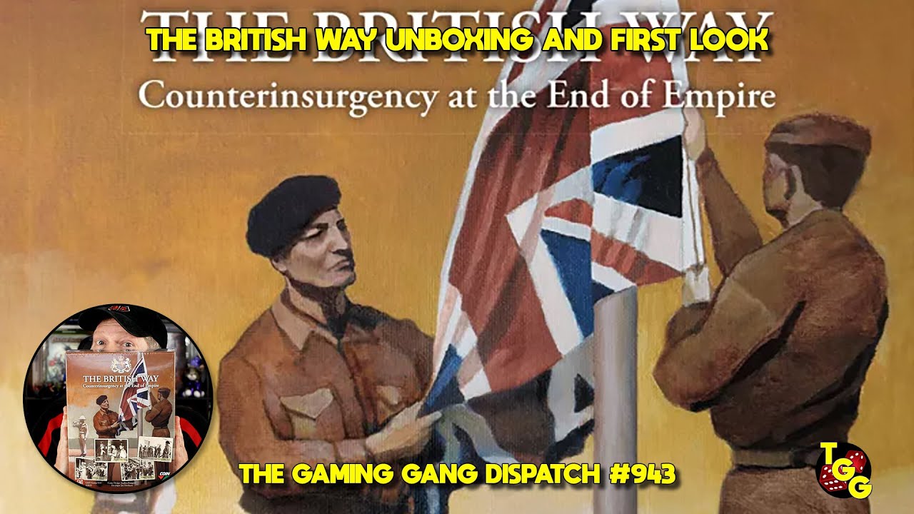 The British Way Unboxing and First Look on The Gaming Gang Dispatch EP ...