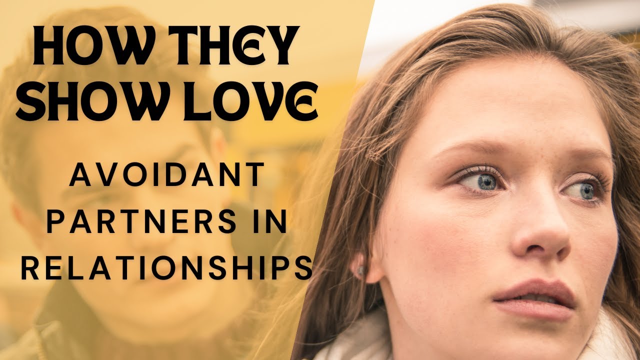 How Avoidant Partners Act When They're in Love - YouTube