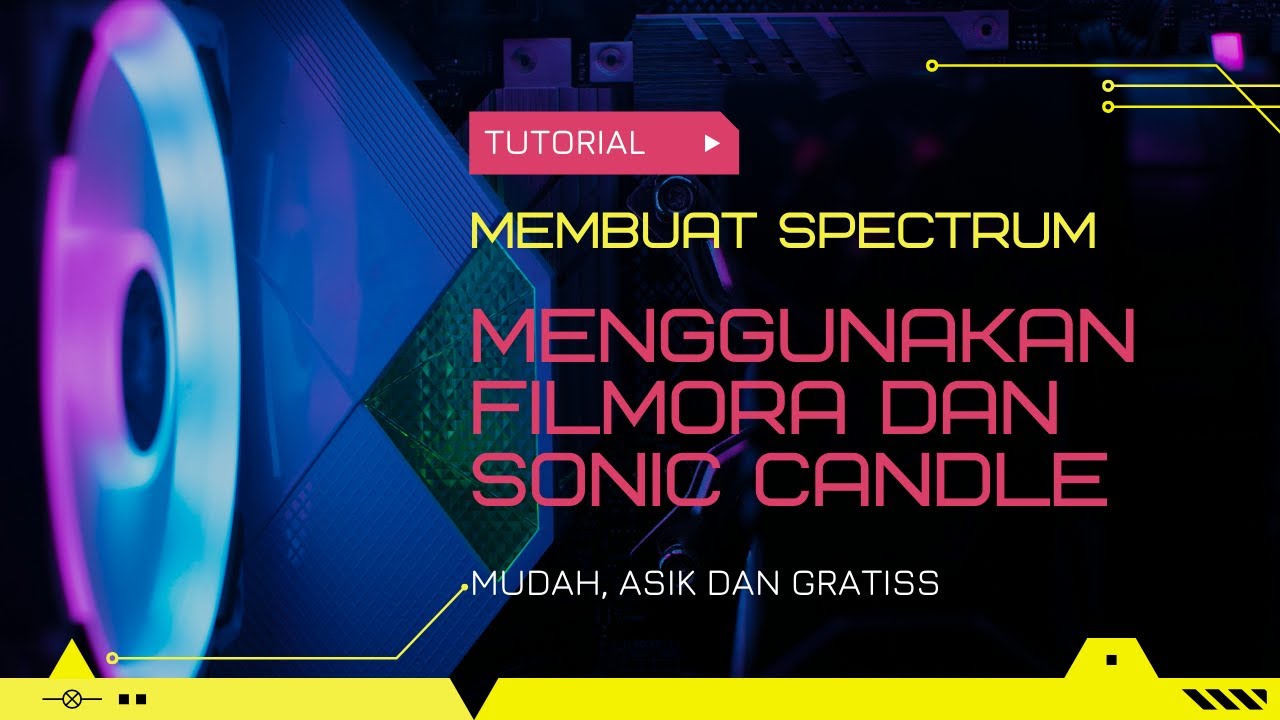 Tutorial membuat spectrum dengan Filmora dan Sonic Candle, gratis ...
