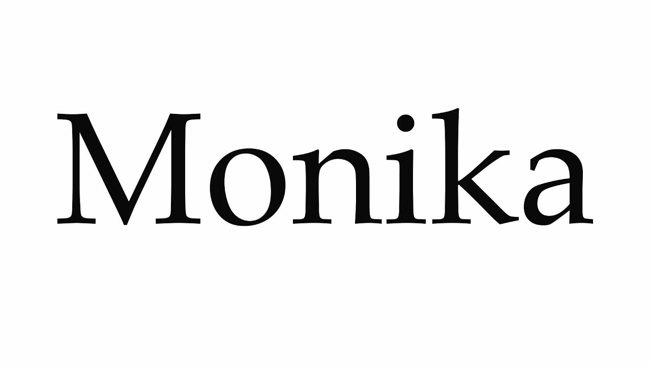 How to Pronounce Monika - YouTube