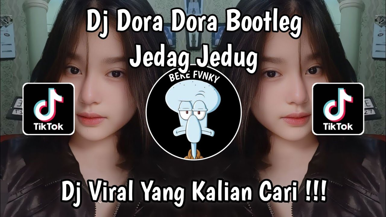 DJ DORA DORA BOOTLEG JEDAG JEDUG VIRAL TIKTOK TERBARU 2025 !! - YouTube