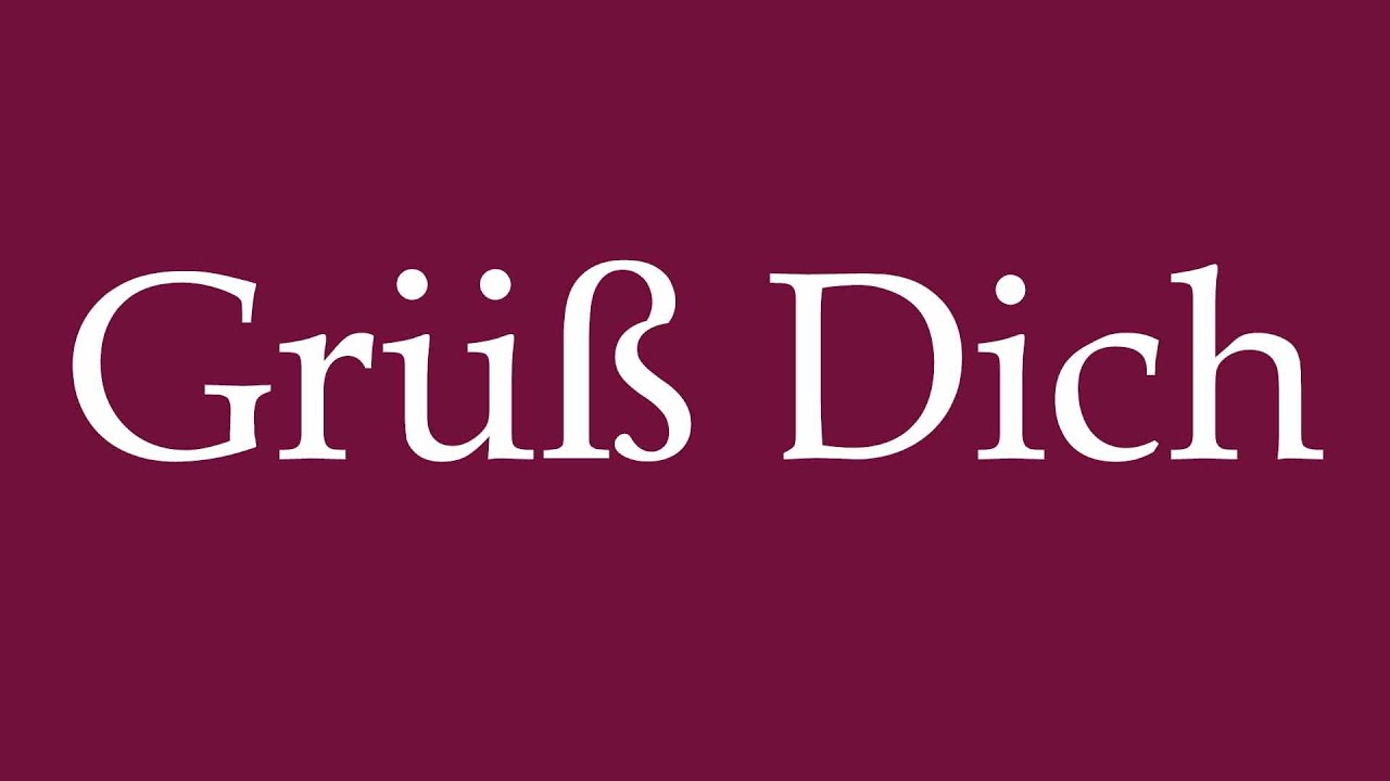 How to Pronounce ''Grüß Dich'' (Hello) Correctly in German - YouTube