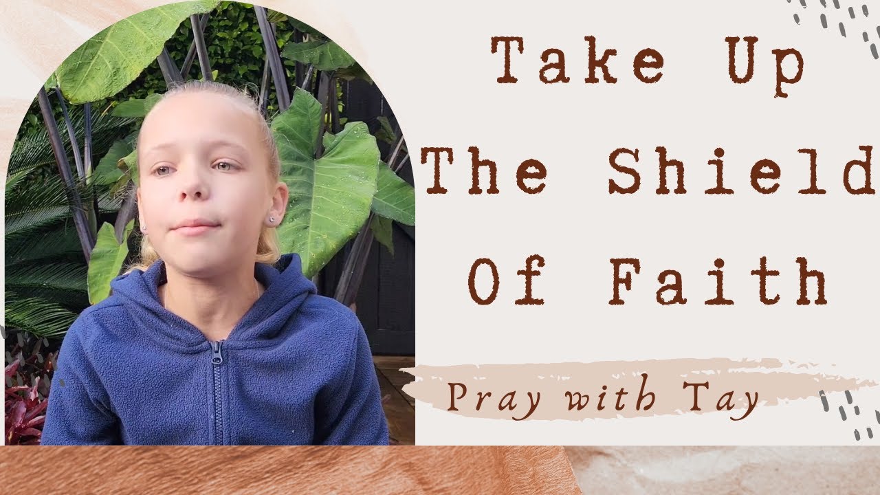 Daily Devotion - Take Up The Shield Of Faith | Pray With Tay - YouTube