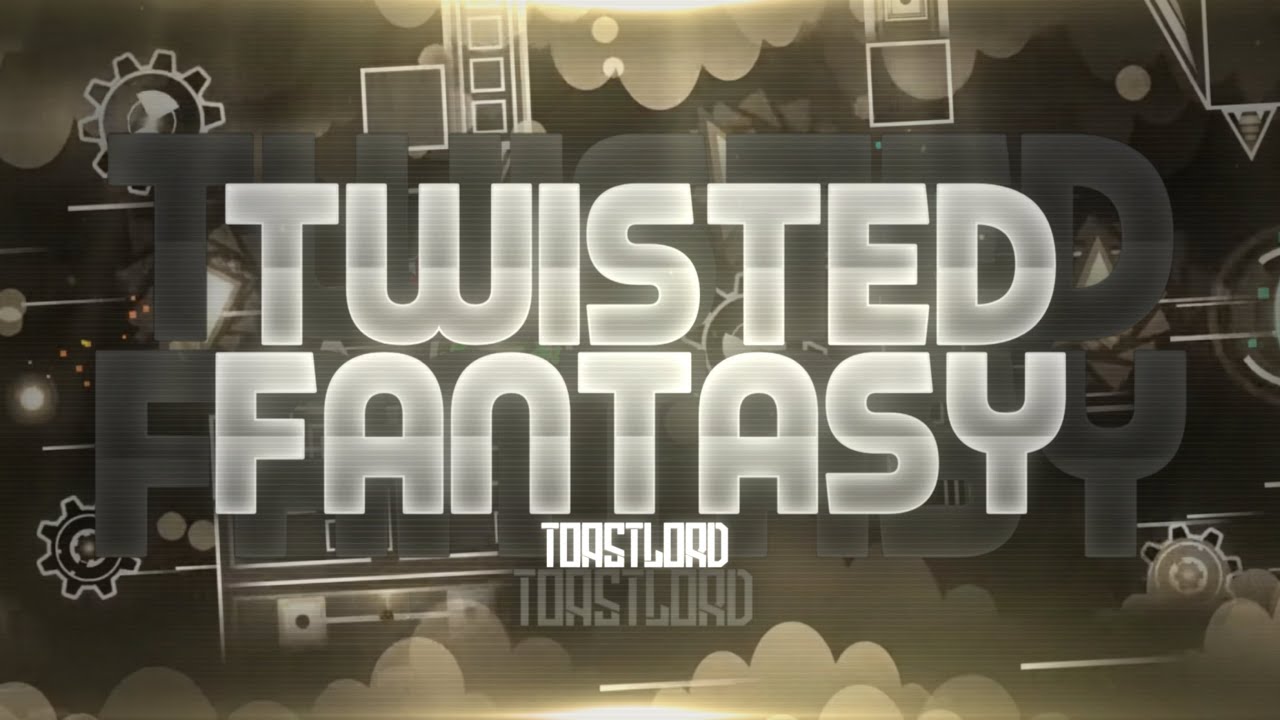 [Hard demon] "Twisted Fantasy" by Toastlord - YouTube