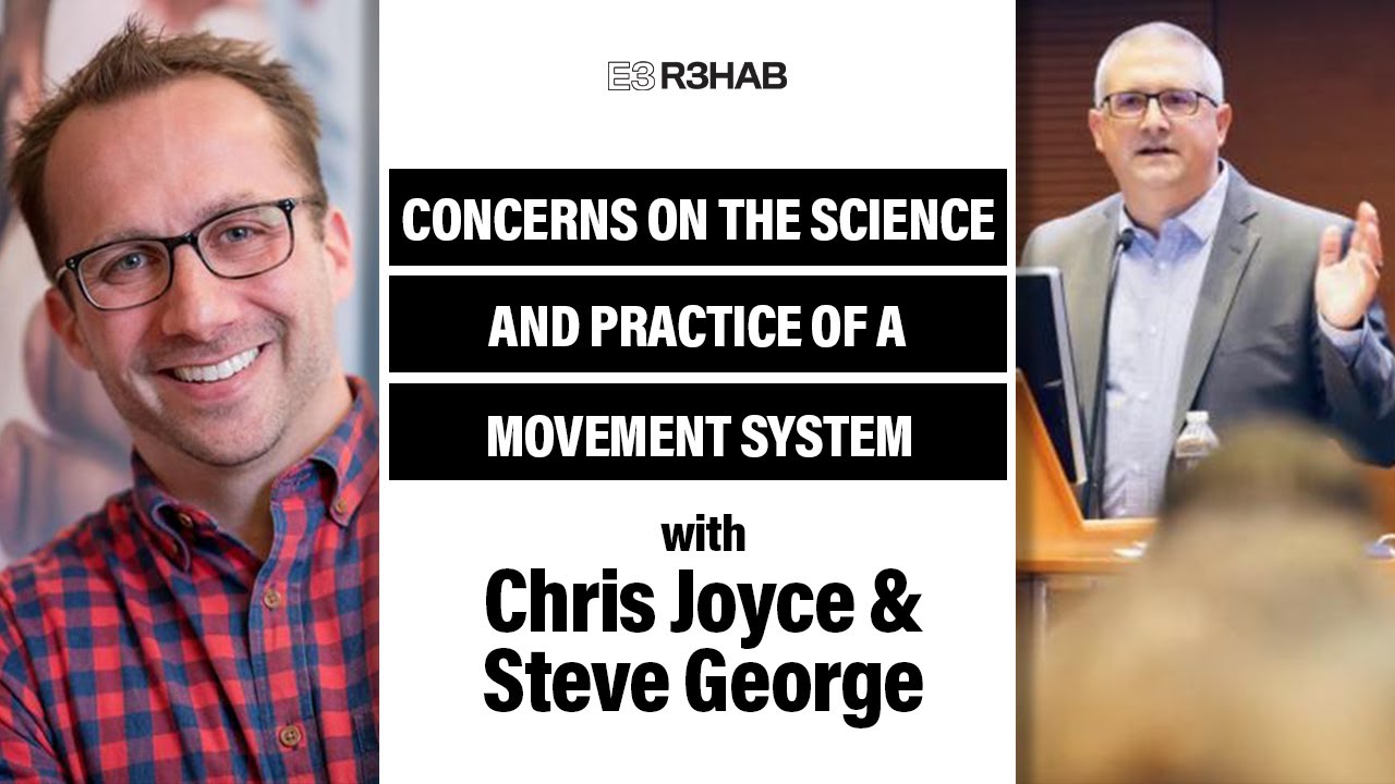 117. Concerns on the Science and Practice of a Movement System w/ Chris Joyce and Steve George ...