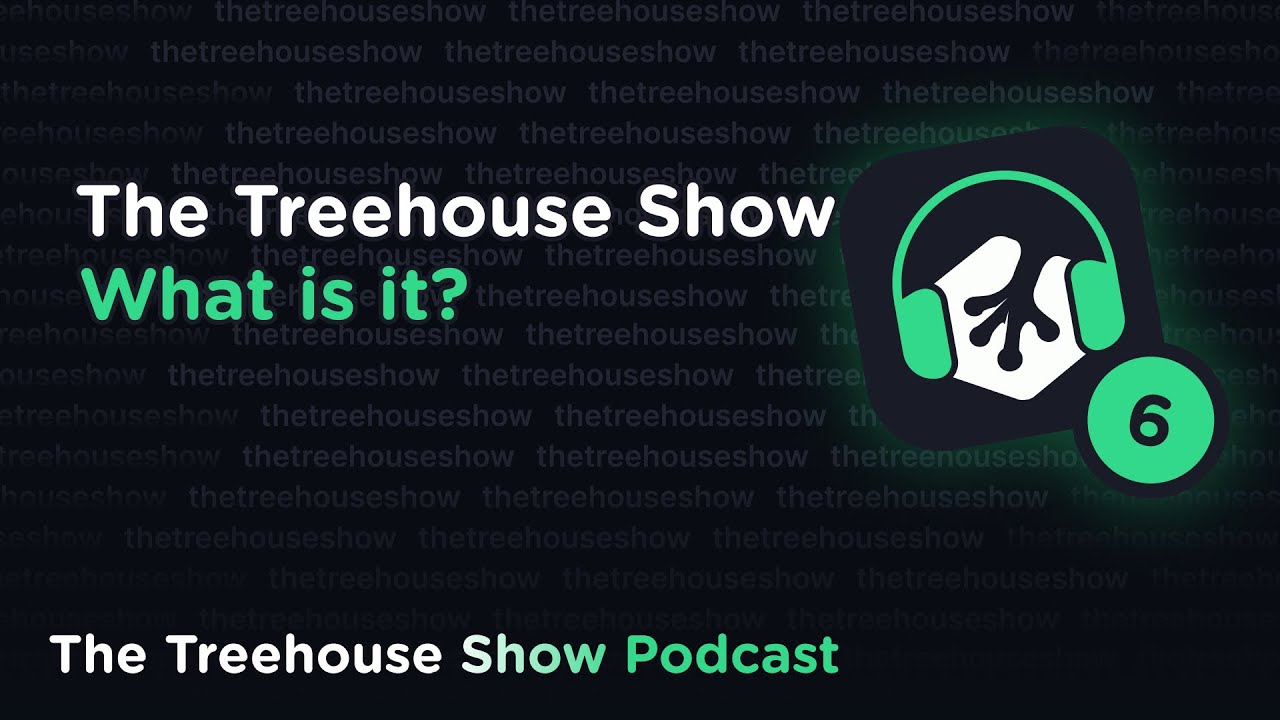 Episode 6: What is The Treehouse Show? - YouTube