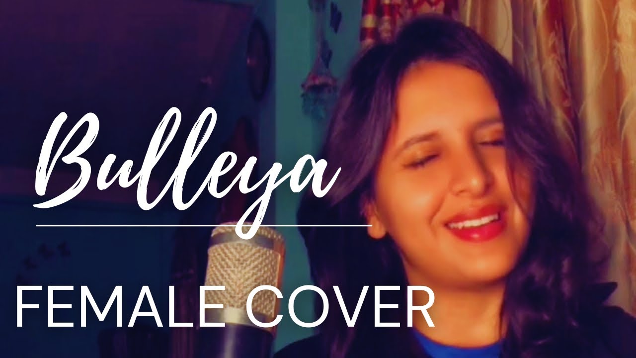 Bulleya Female Cover / Ae Dil Hai Mushkil / Shilpa Rao / Amit Mishra ...