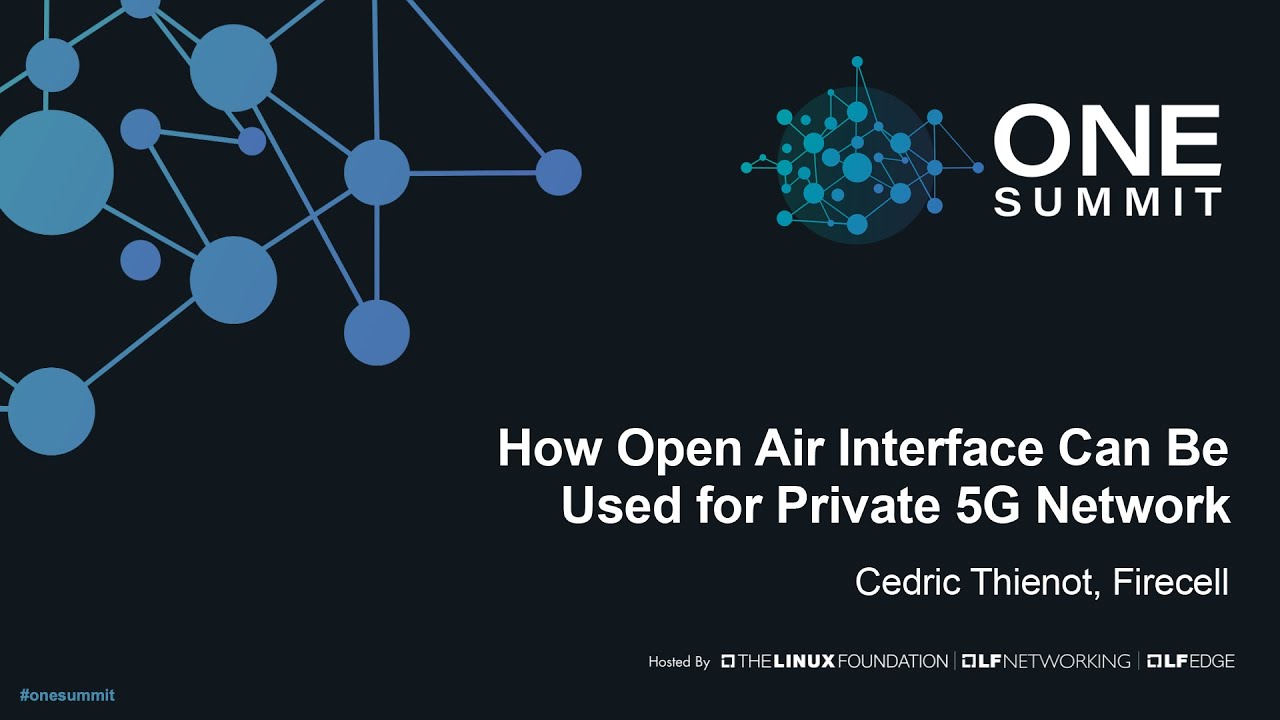 How Open Air Interface Can Be Used for Private 5G Network - Cedric ...