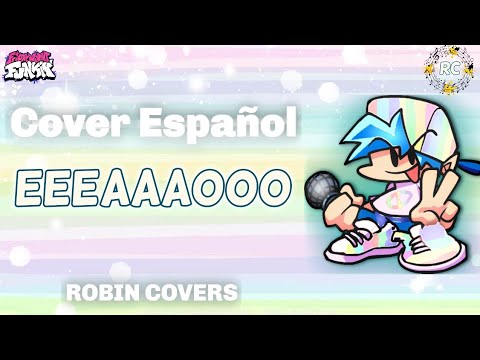 EEEAAAOOO - FNF MOD BF【Cover Español】Por Robin Covers - YouTube
