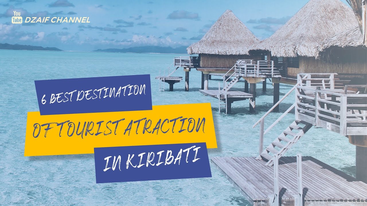 6 Best Destinations Of Tourist Attraction In Kiribati - YouTube