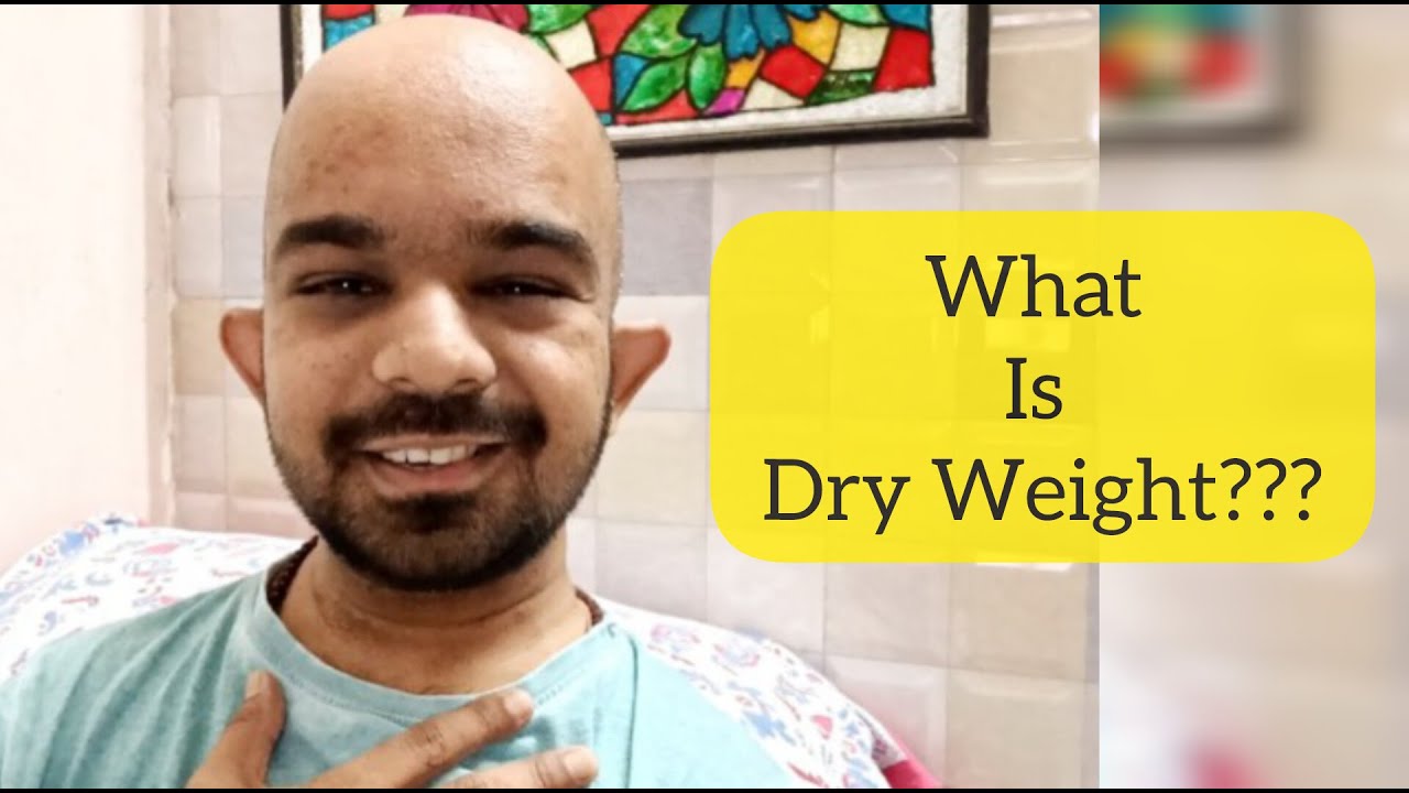 what-is-dry-weight-in-dialysis-patients-iamyashbarot-youtube