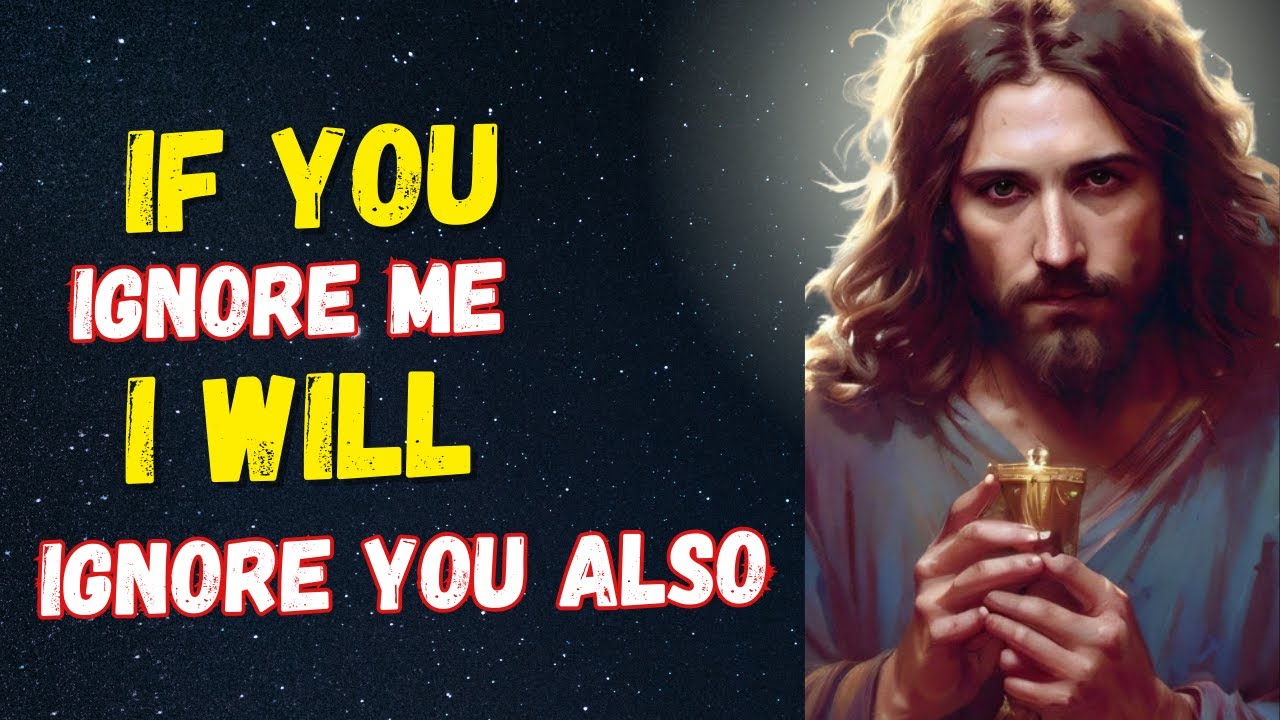 God Says: If You Ignore Me, I Will Ignore You Also | God Message Today ...