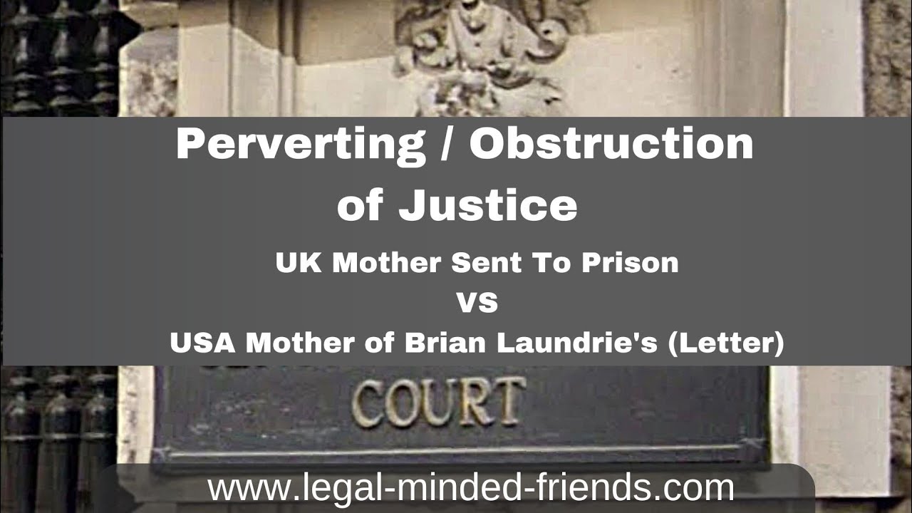 Perverting the Course of Justice UK Mother Sent to Prison vs USA Mother ...