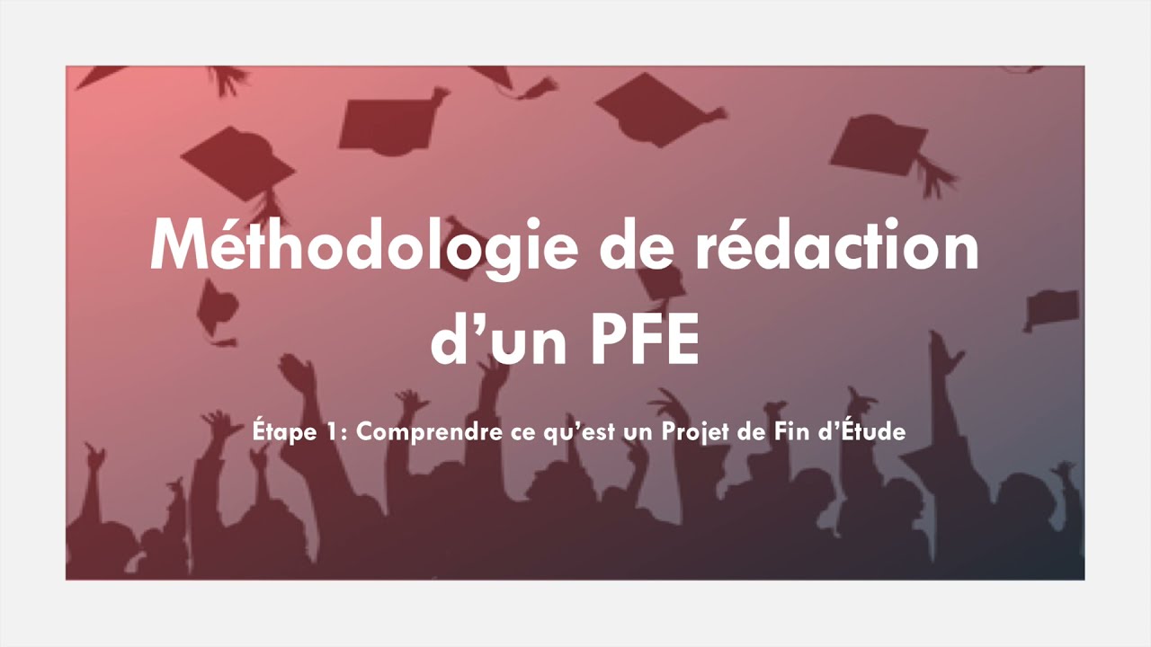 Rédiger un PFE : qu'est ce qu'un PFE ? types de PFE ? rôle de l ...