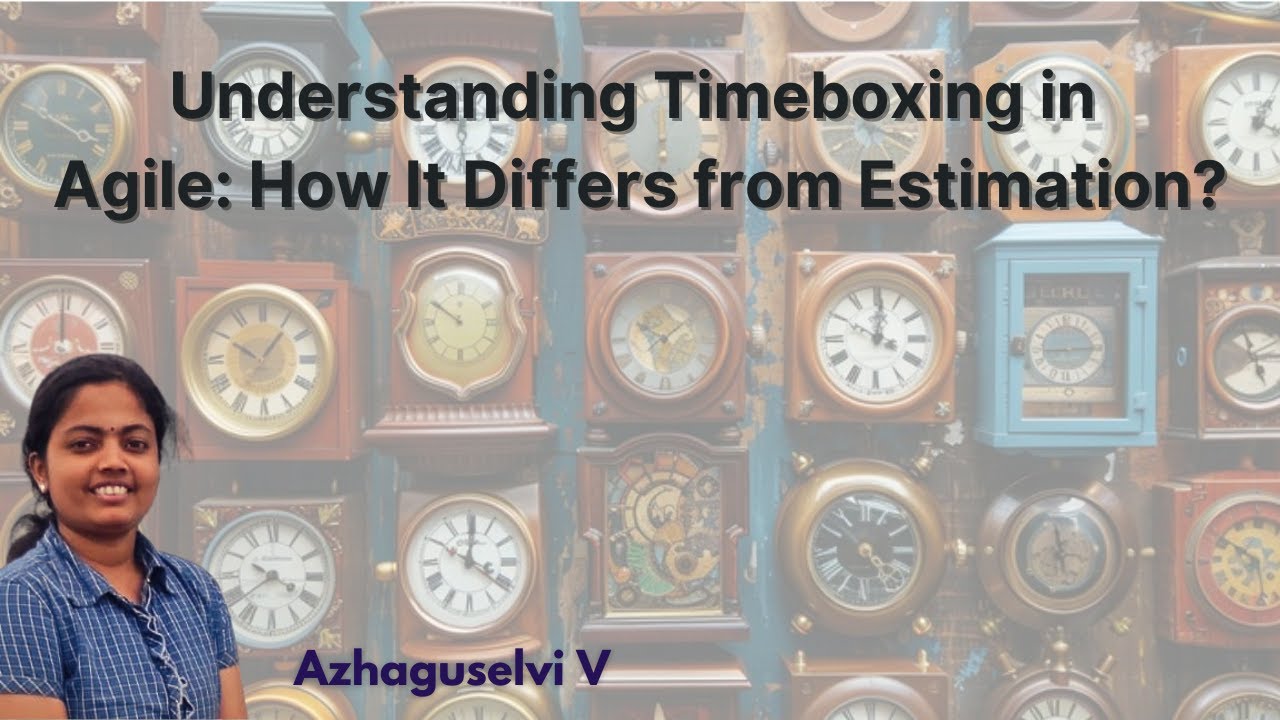 Understanding Timeboxing in Agile: How It Differs from Estimation ...