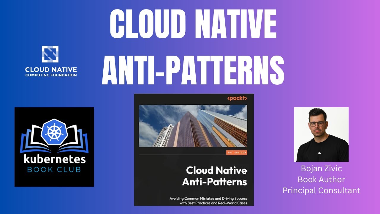 Cloud Native Anti-Patterns with Bojan Zivic - YouTube