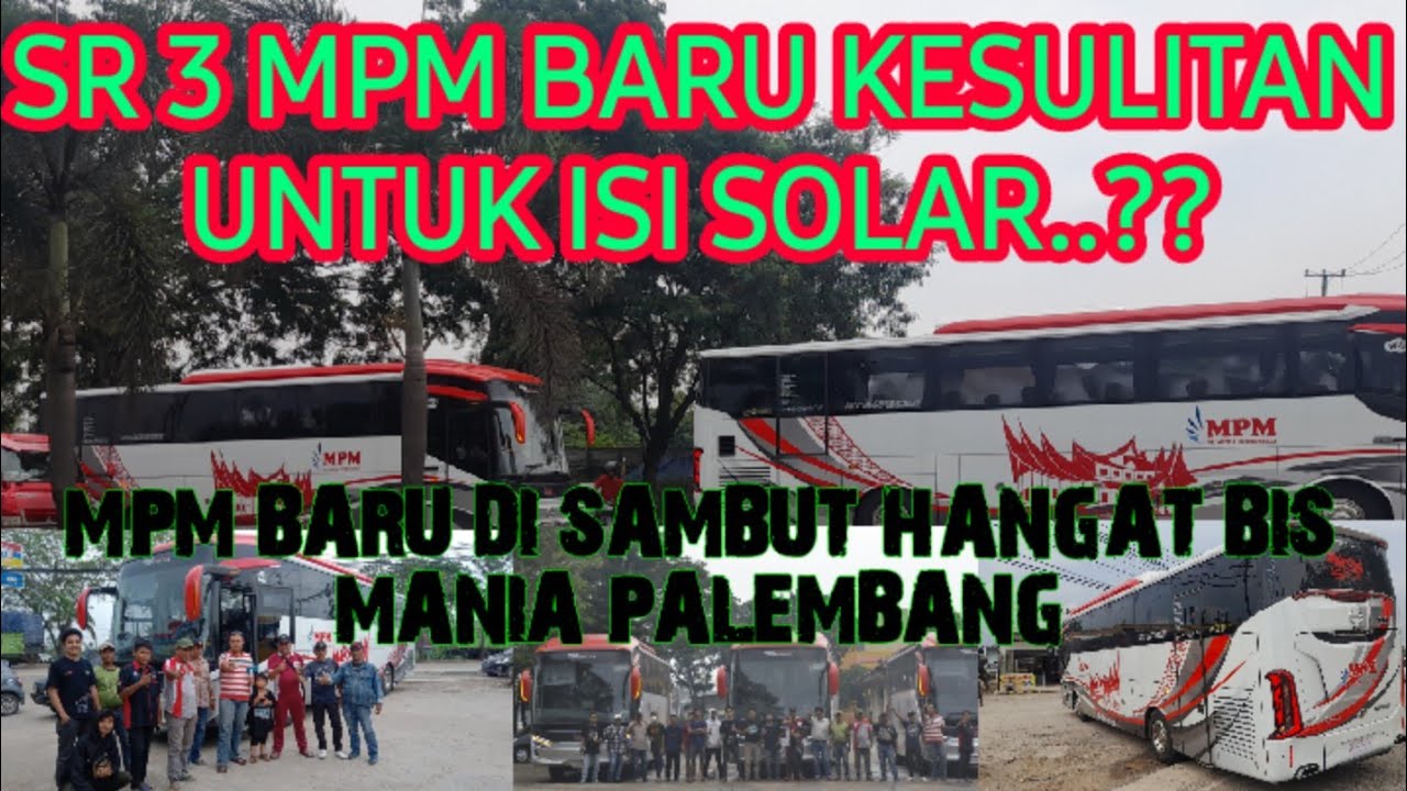 SR3 MPM BARU KESULITAN UNTUK ISI SOLAR ? BIS MANIA PALEMBANG GERAK ...