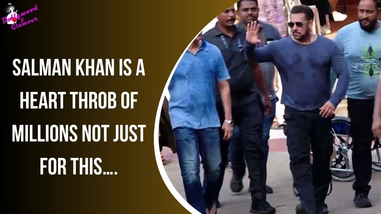 Salman Khan IS A Heart Throb Of Millions Not Just For This… - YouTube