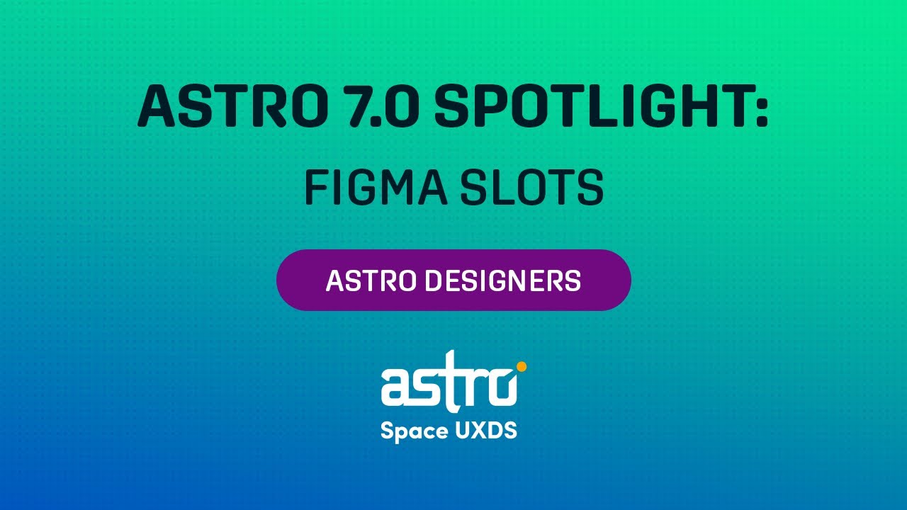 Astro 7 Spotlight: Figma Slots - YouTube