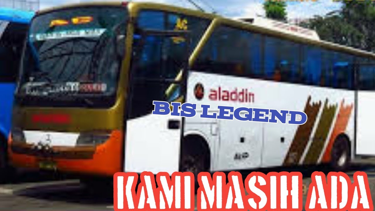 bus Aladdin, bus legend Jawa barat, kami masih ngaspal, kami masih ada ...