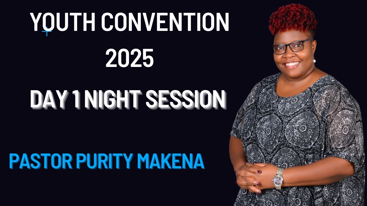 Youth Convention 2025 ll Day 1 night session ll Pastor Purity Makena II ...