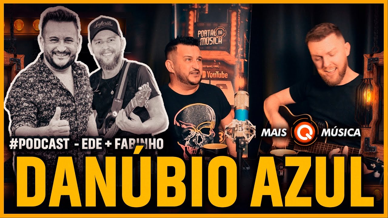 BANDA DANÚBIO AZUL #podcast ( Ede e Fabinho ) Portal da Música Ep.: 022 ...