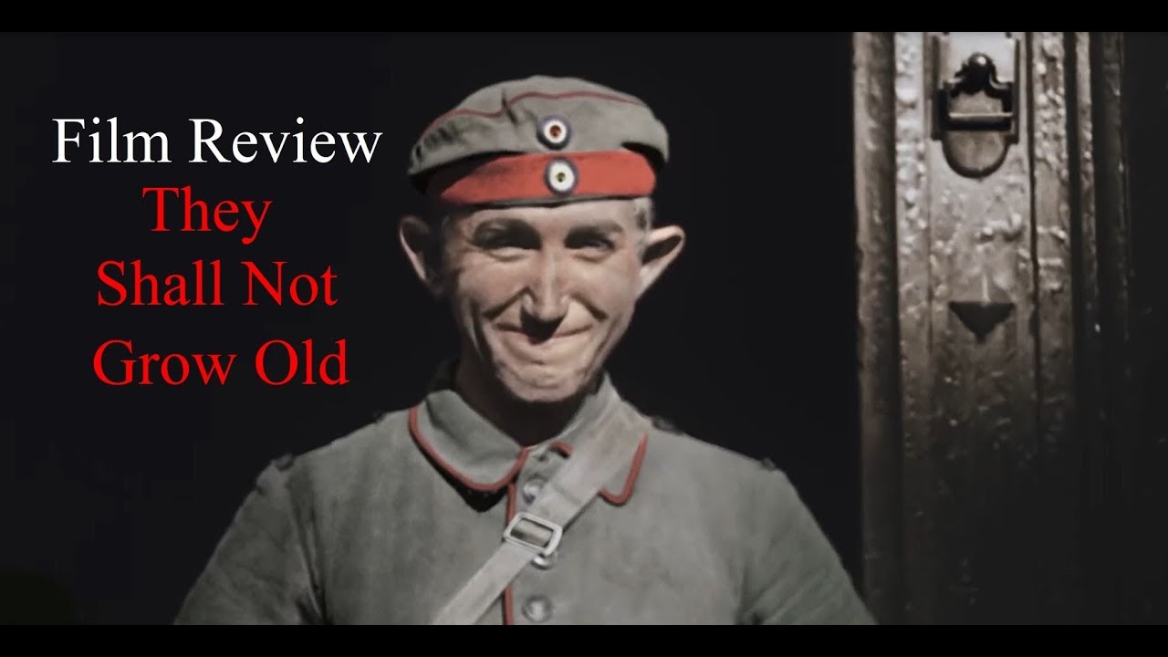 Film Review - They Shall Not Grow Old - YouTube