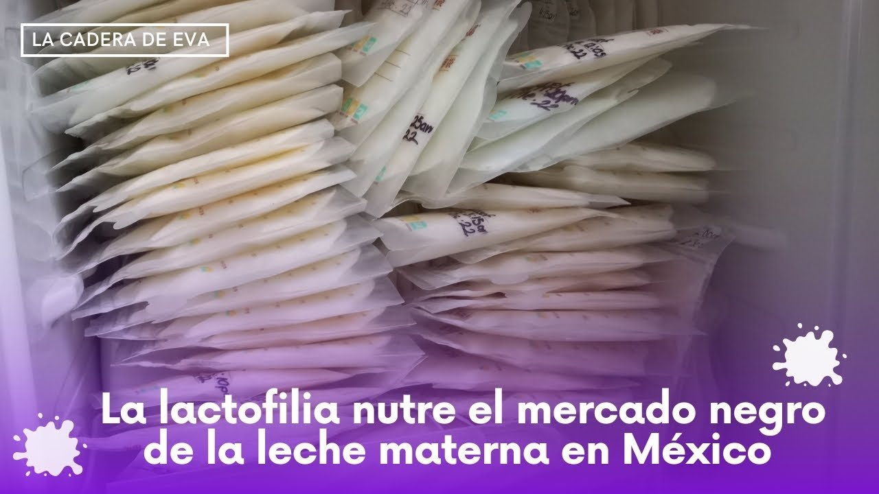La lactofilia nutre el mercado negro de la leche materna en México ...