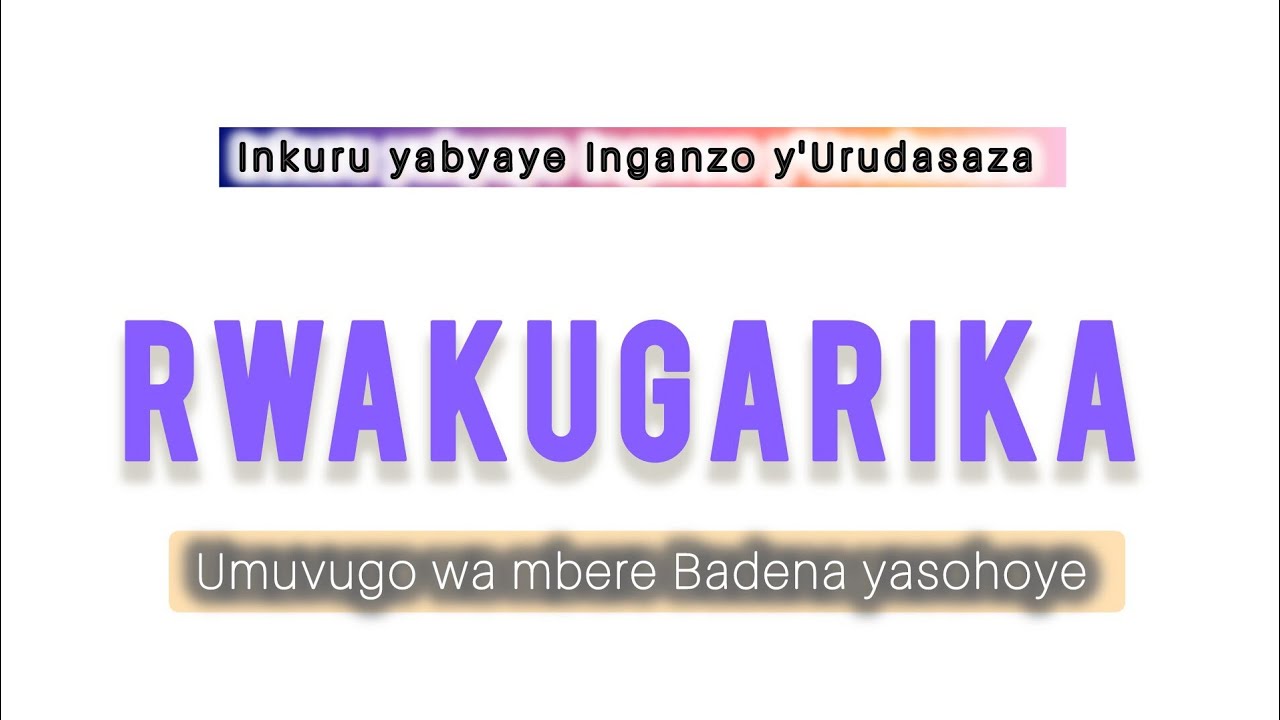 RWAKUGARIKA by Ira Badena ( Umuvugo wa mbere Ira Badena yasohoye nuko ...