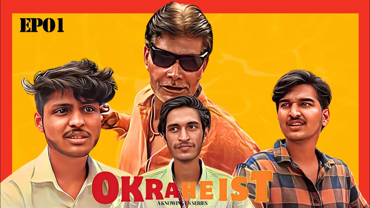 Okra Heist | Episode 1 Knowing Us || Short Flim - YouTube