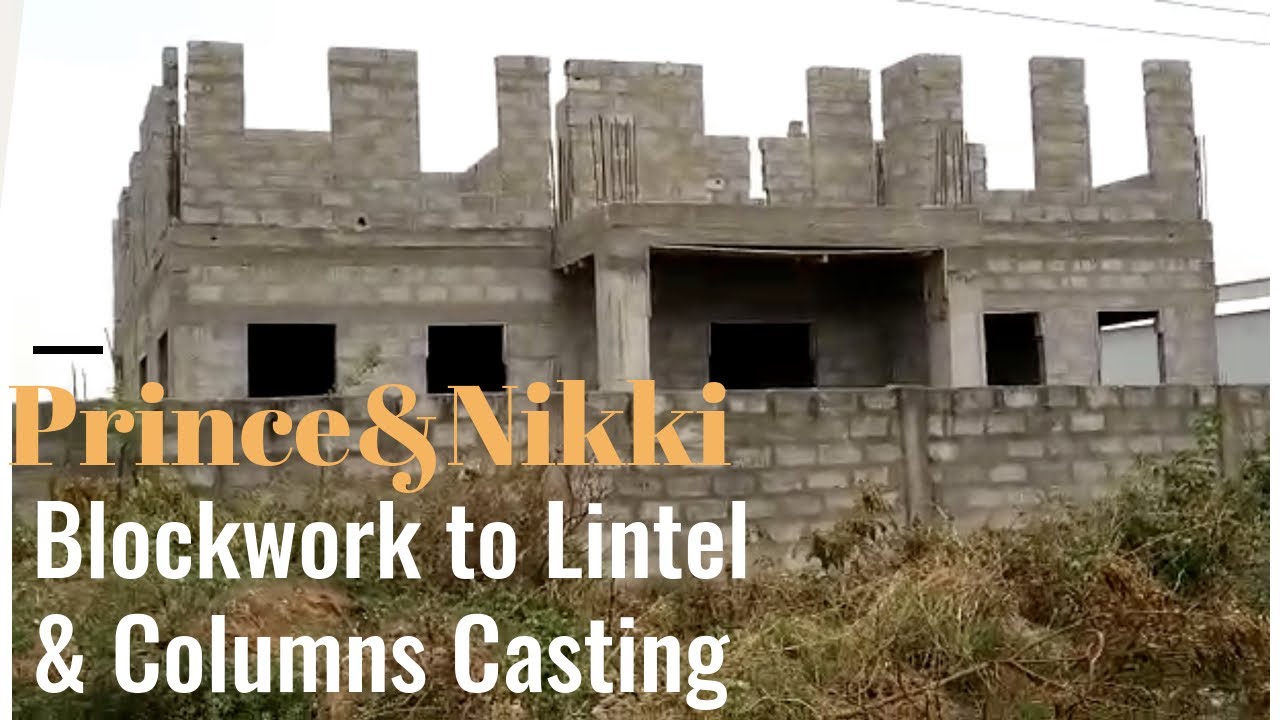 Building in Ghana ~ Blockworks to Lintel & Columns Casting - YouTube