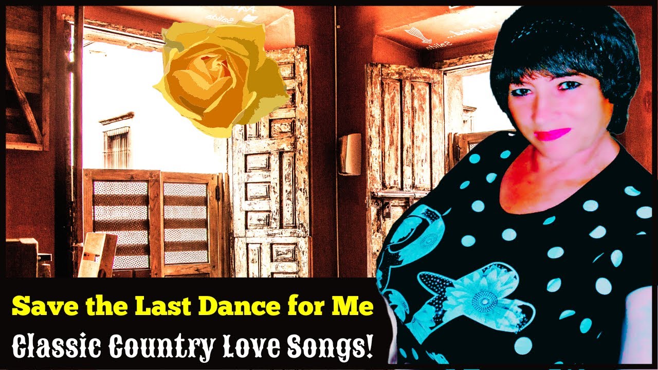 Save the Last Dance for Me & other CLASSIC COUNTRY SONGS and MEXICO # 9 ...