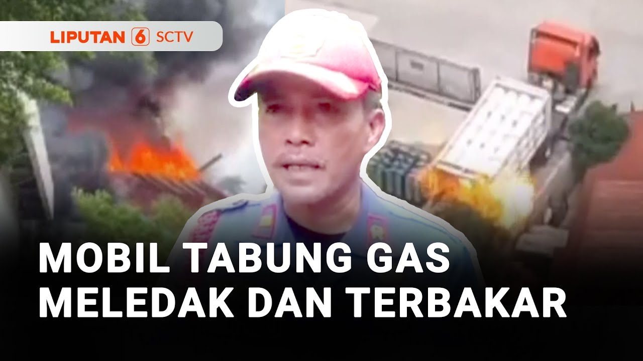 Mobil Pengangkut Tabung Gas Meledak dan Terbakar | Liputan 6 - YouTube
