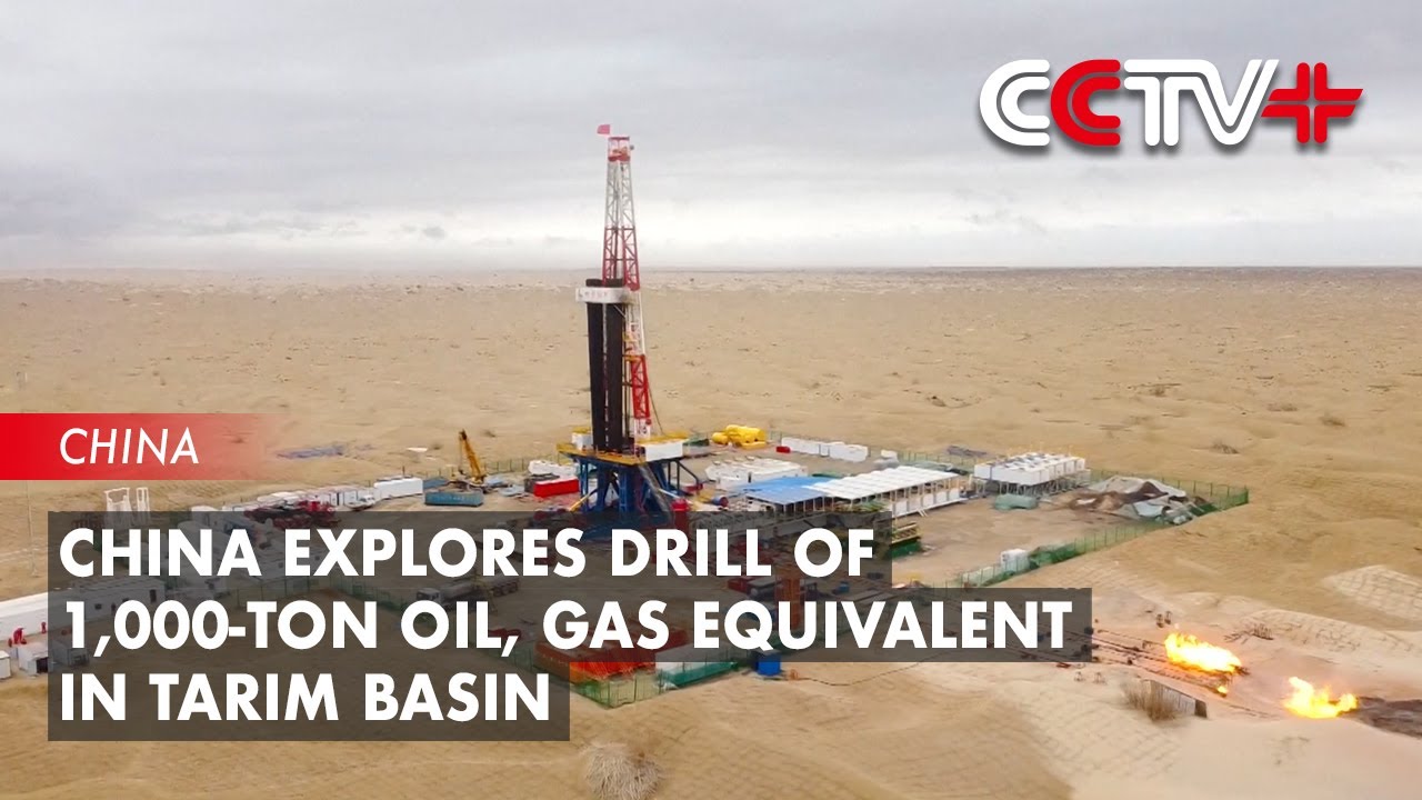 China Explores Drill of 1,000-Ton Oil, Gas Equivalent in Tarim Basin ...