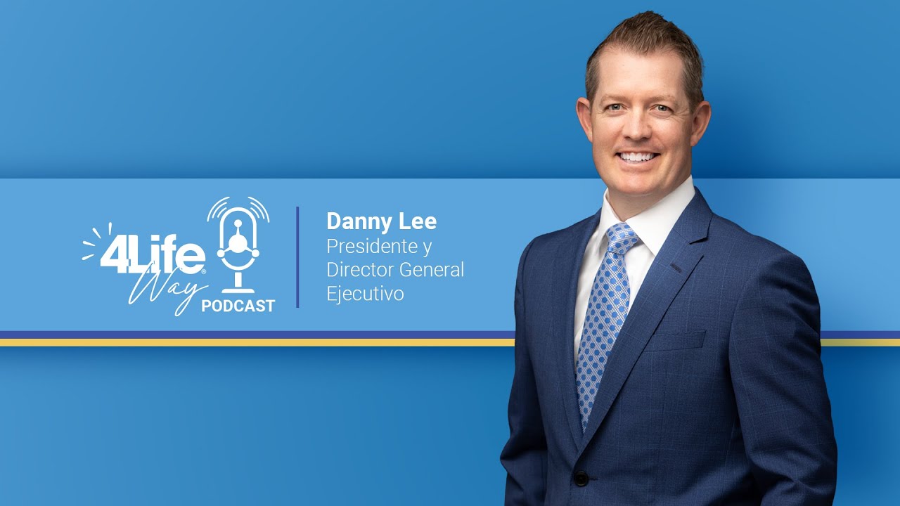 Podcast 4Life Way: Bonos de Liderazgo con Danny Lee, CEO de 4Life - YouTube