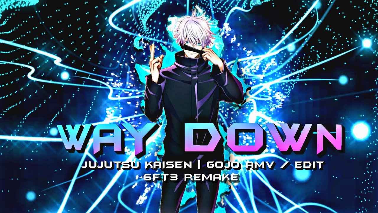 Way down || Jujutsu Kaisen || Gojo Satoru [ AMV/EDIT ] remake of @6ft3 ...