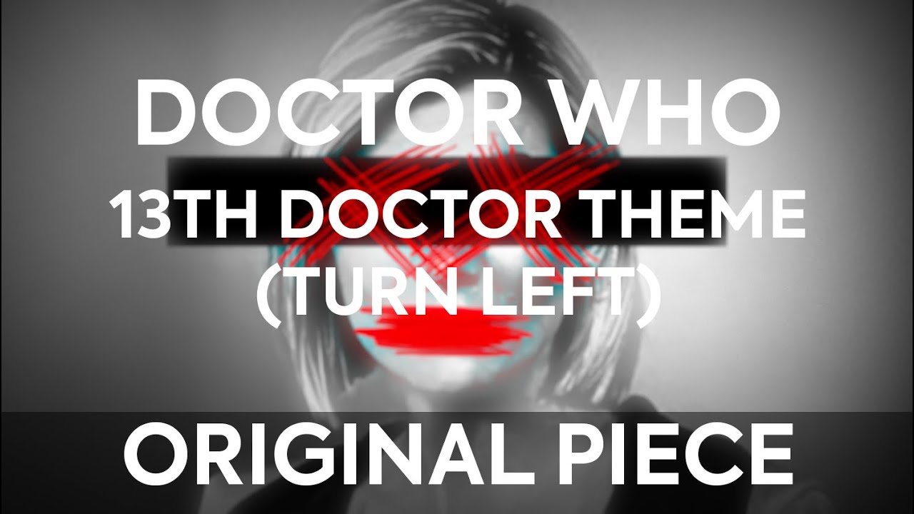 The Thirteenth Doctor's Theme (Turn Left Inspired) - YouTube