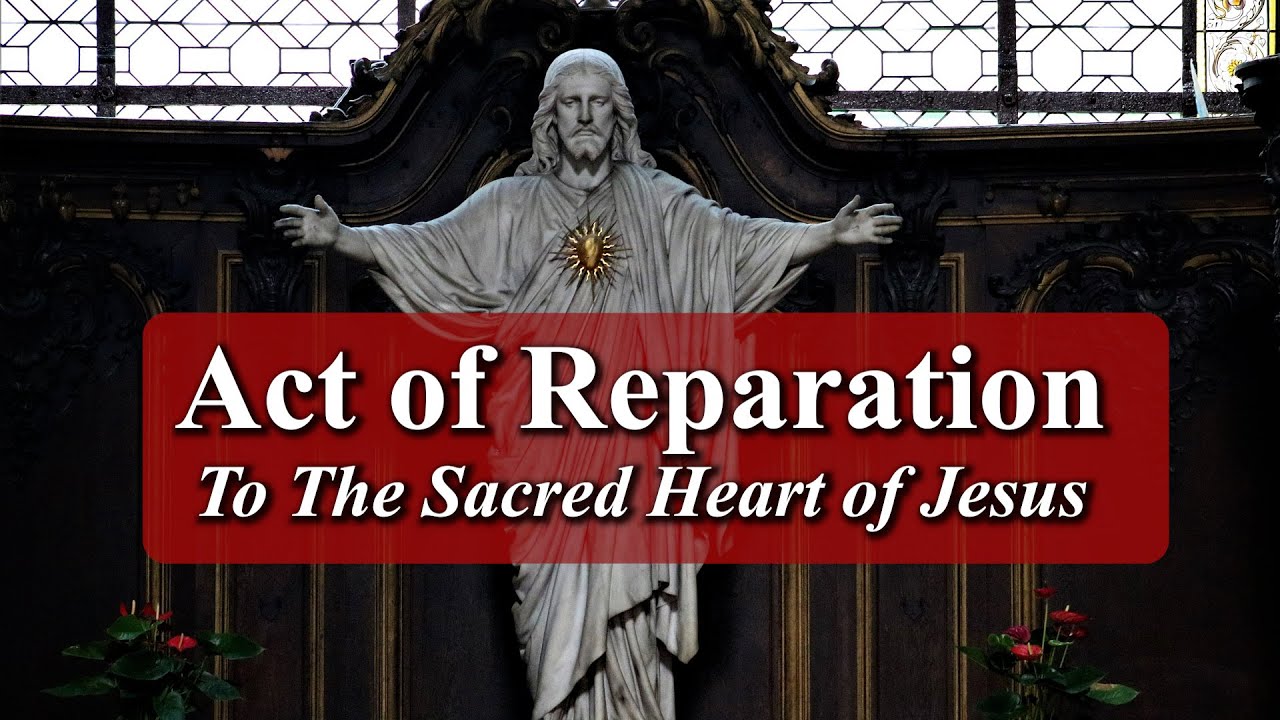 Act of Reparation to the Sacred Heart of Jesus - YouTube