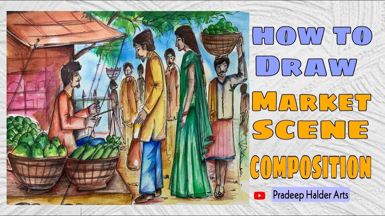 #5 Market Scene | How to draw composition of Market Scene | Market ...