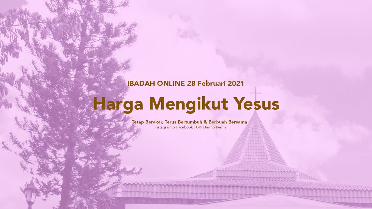Harga Mengikut Yesus Ibadah Online 28 Februari 2021 Youtube
