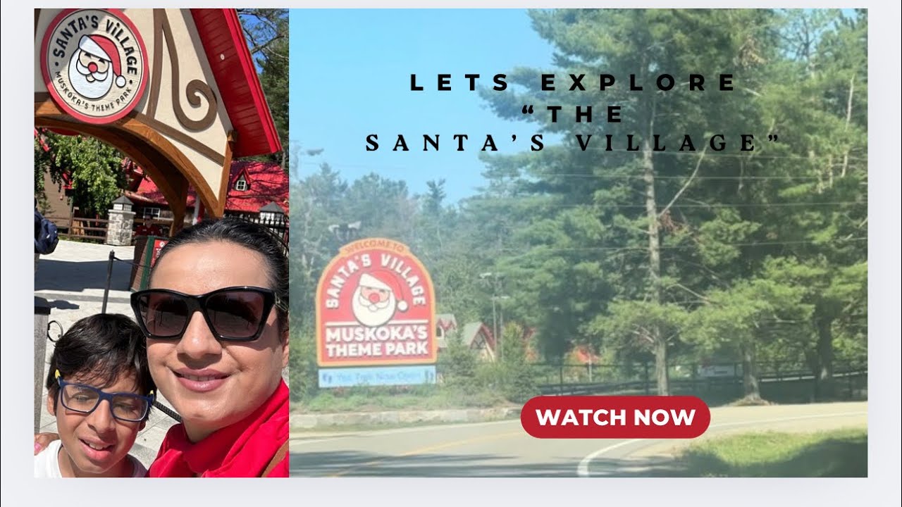 Lets take you all to the ‘Santa’s Village’ in Muskoka!!part-1 - YouTube