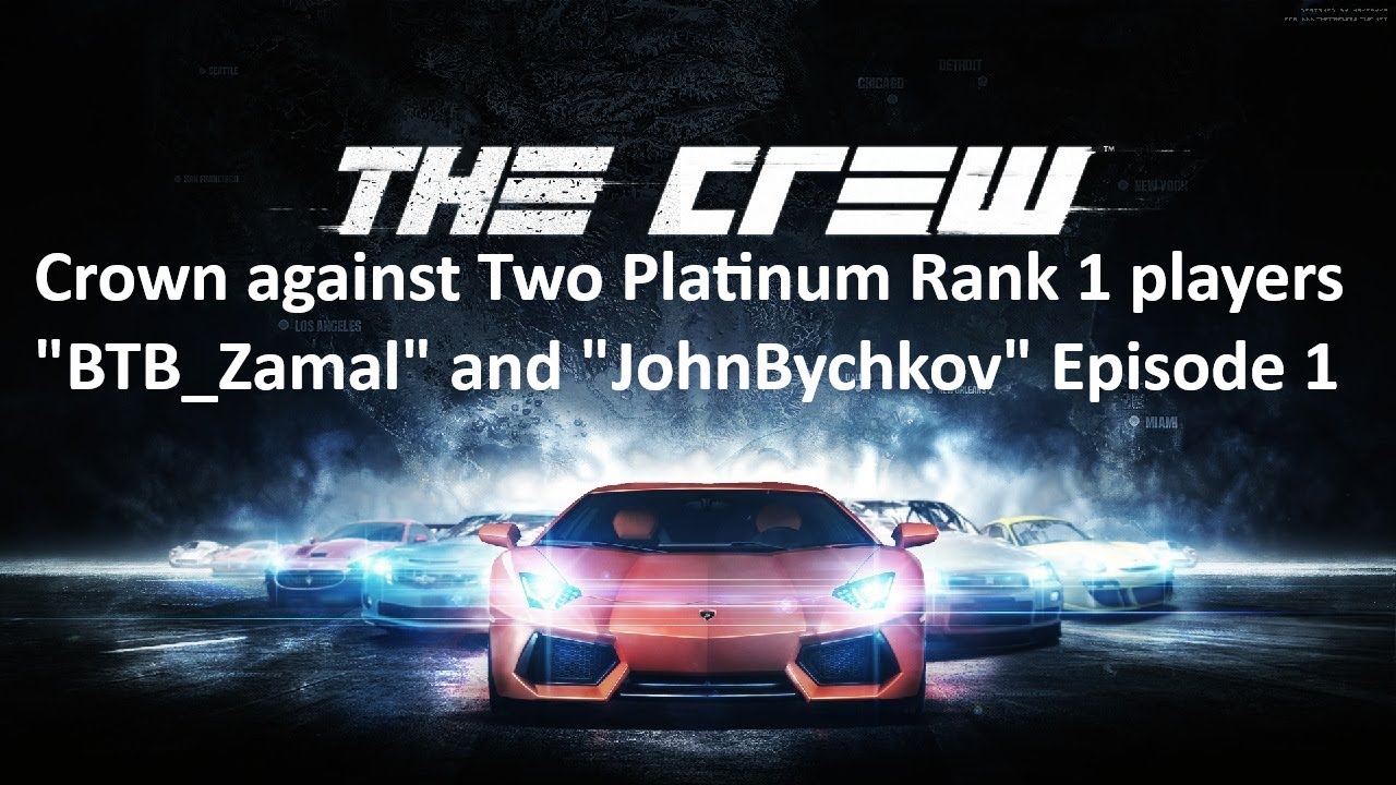 The Crew - Crown against Two Platinum Rank 1 players "BTB_Zamal" and ...