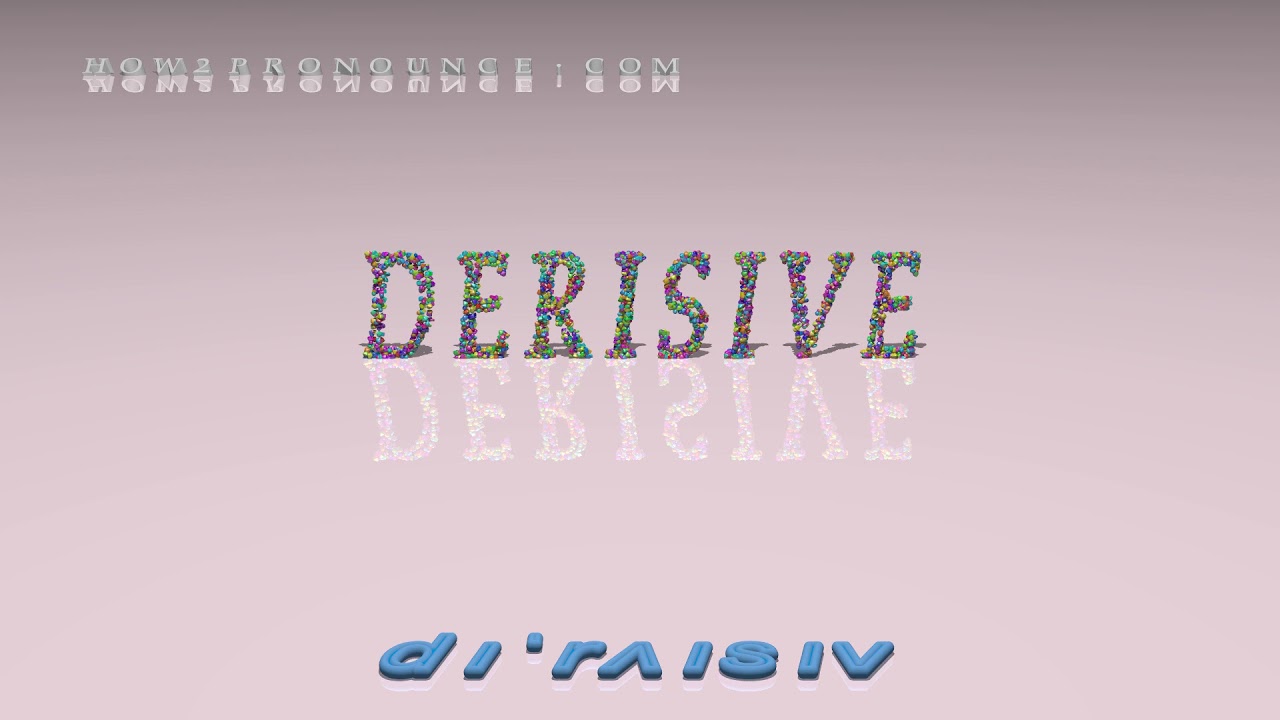 derisive - pronunciation + Examples in sentences and phrases - YouTube